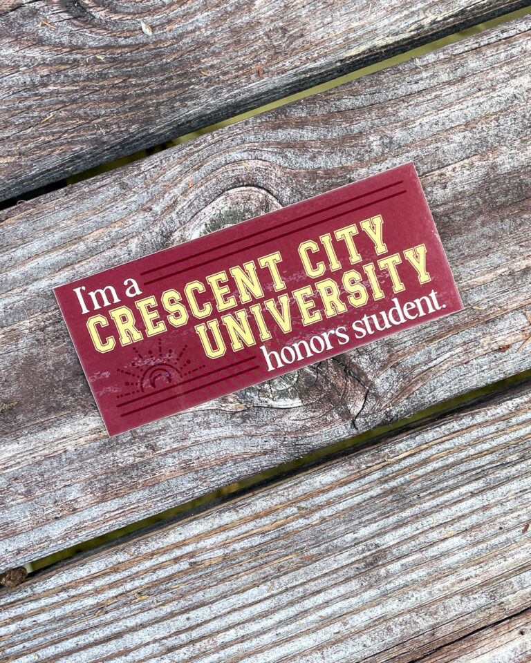 Crescent City University Bumper Sticker - Blissfully Bookish