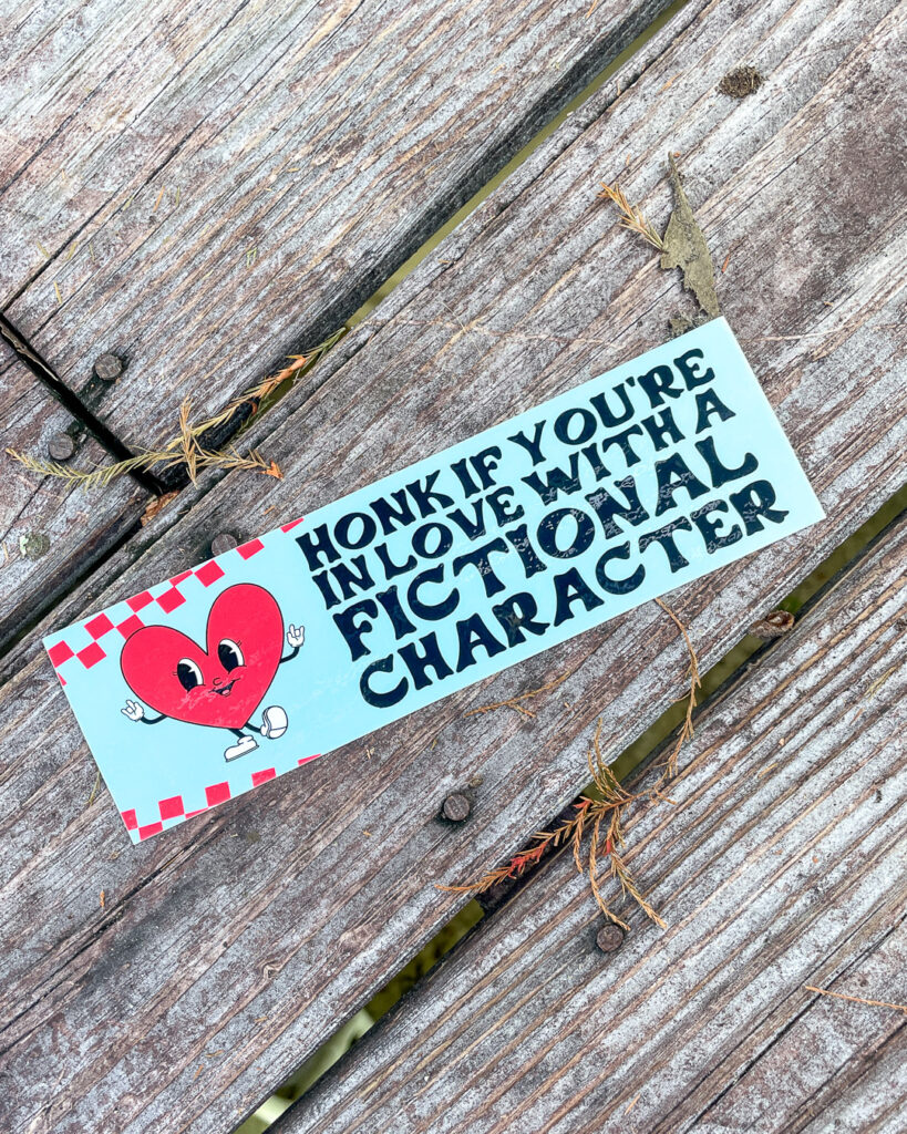 In Love With a Fictional Character Bumper Sticker - Blissfully Bookish